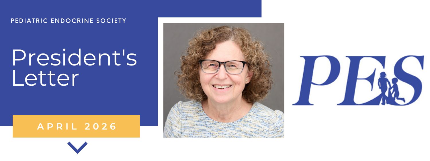 April 2026 President’s Letter - Pediatric Endocrine Society